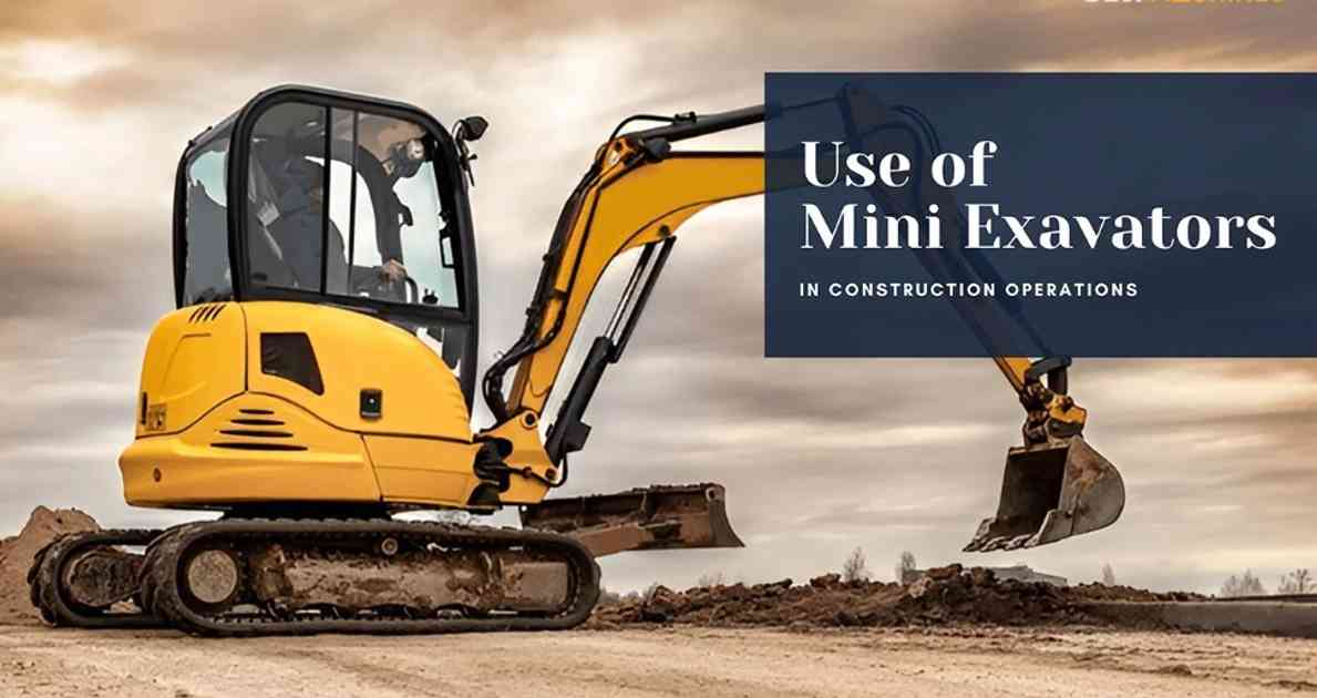 Use of Mini Excavators in Construction Operations - MechLink