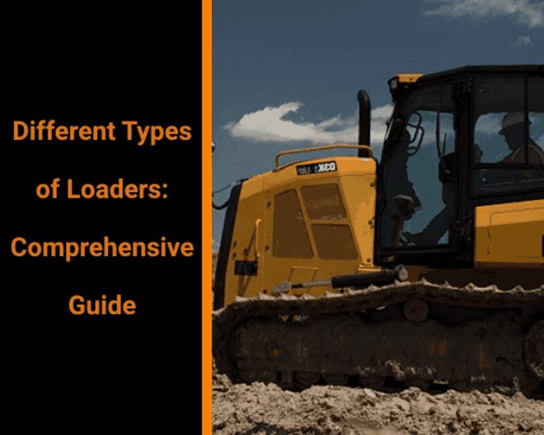 Different types of loaders: comprehensive guide